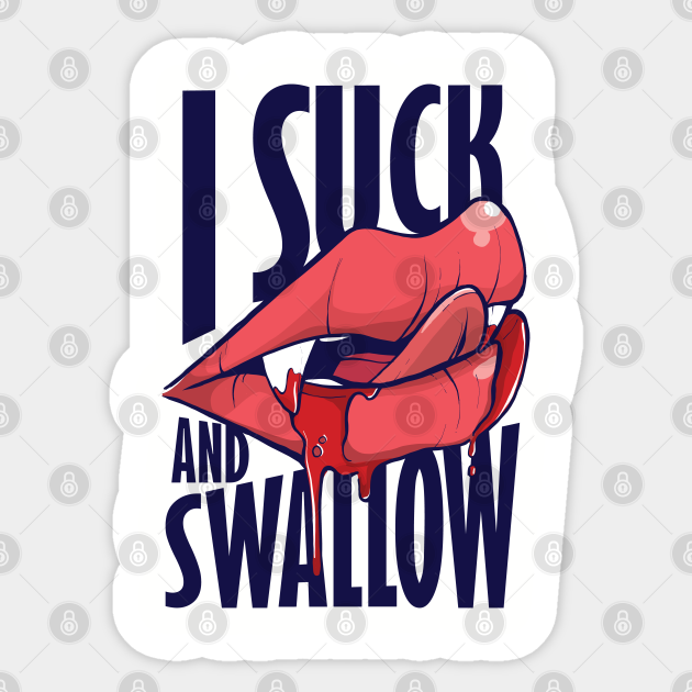 I Suck And Swallow Halloween Sticker Teepublic